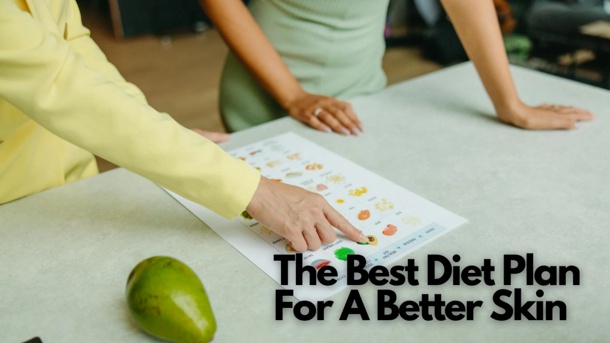 The Best Diet Plan For A Better Skin - Art of Giving